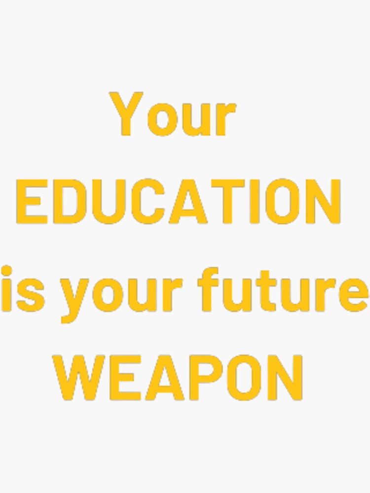"Educational text Quote saying education is a weapon" Sticker for Sale ...