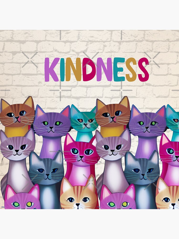 "Cats and Kindness.." Sticker for Sale by Art-Vibrations | Redbubble