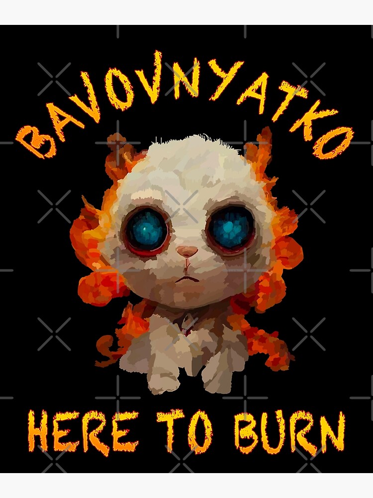 " Der kleine ukrainische Bavovnyatko ist hier, um die Ukraine Bavovna zu verbrennen" Poster von ...