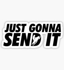 Just Gonna Send It: Stickers | Redbubble