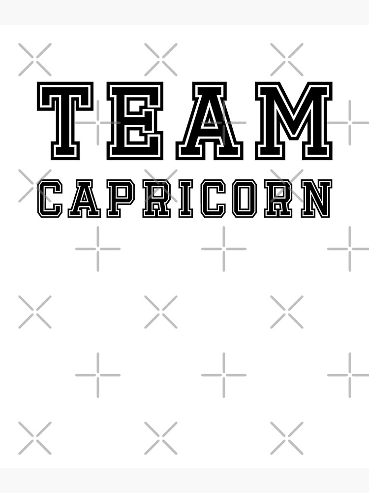 "Team Capricorn " Poster for Sale by MyStarSign | Redbubble