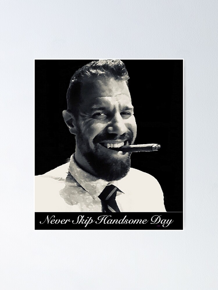 "Never Skip Handsome Day with Cigar" Poster for Sale by OdinZ28 | Redbubble
