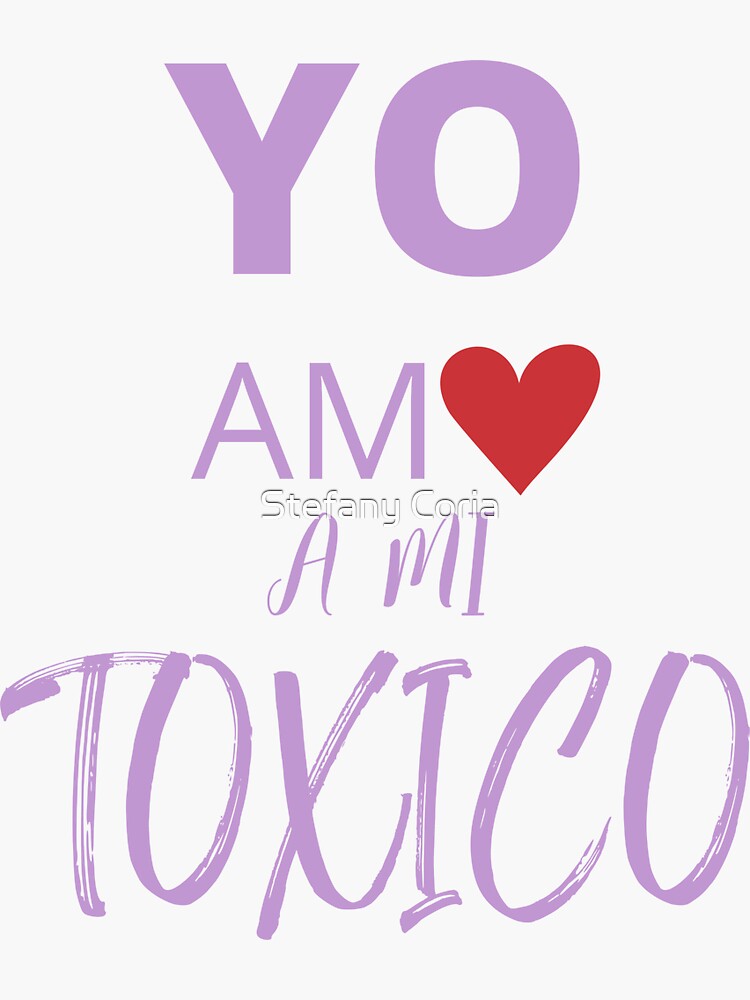 "Yo Amo A Mi Toxico" Sticker for Sale by SMCHR | Redbubble