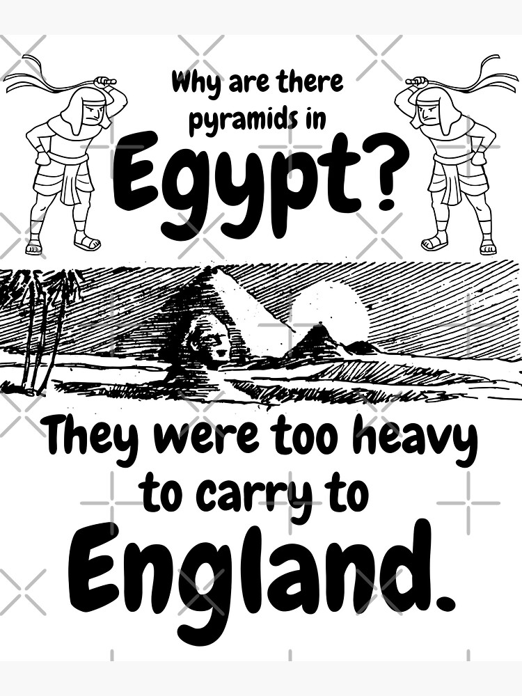 "Why Are There Pyramids In Egypt - They Were Too Heavy To Carry To ...