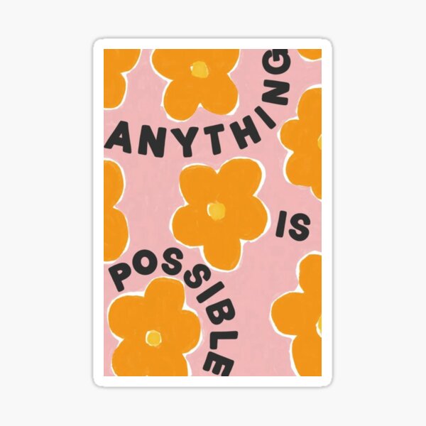 "Anything is Possible " Sticker for Sale by laurennassii | Redbubble