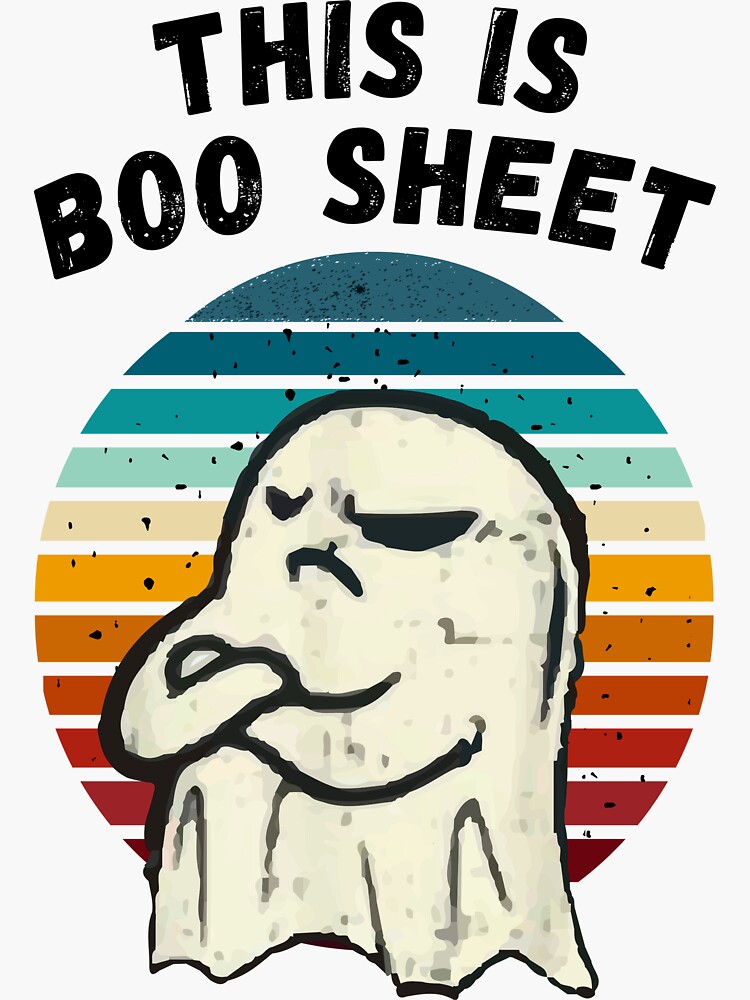 "This is Boo Sheet Ghost" Sticker for Sale by OROcos | Redbubble