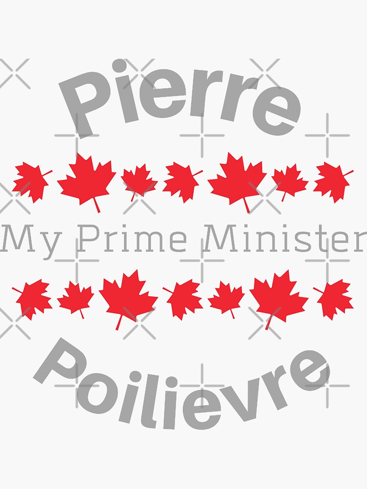 "Pierre Poilievre My PM" Sticker for Sale by KomarDesigns | Redbubble