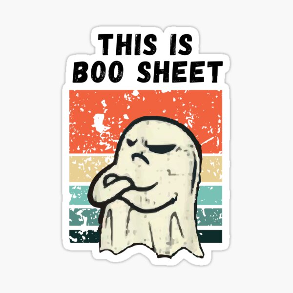 "This is Boo Sheet Ghost" Sticker for Sale by OROcos | Redbubble