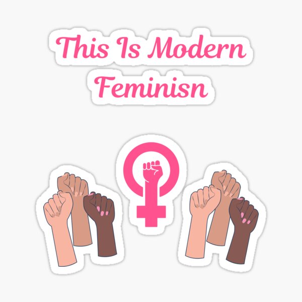 "This Is Modern Feminism" Sticker for Sale by JackieL21 | Redbubble