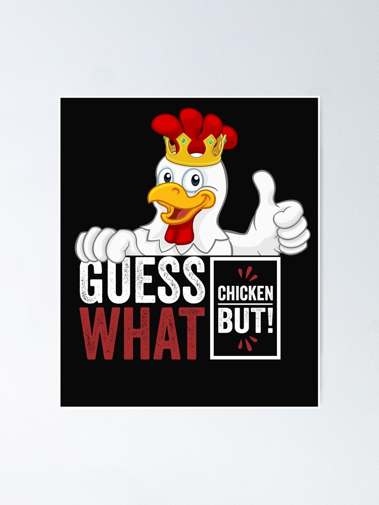 "Guess what chicken butt" Poster for Sale by Tilal092299 | Redbubble