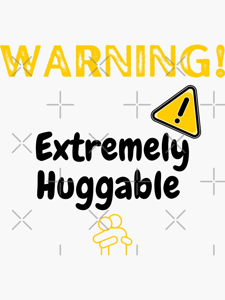 "Warning! Extremely Huggable" Sticker for Sale by ahmedfeki | Redbubble