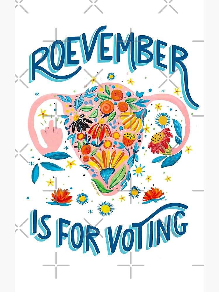 "Roevember is for Voting" Poster for Sale by artbyalesha | Redbubble