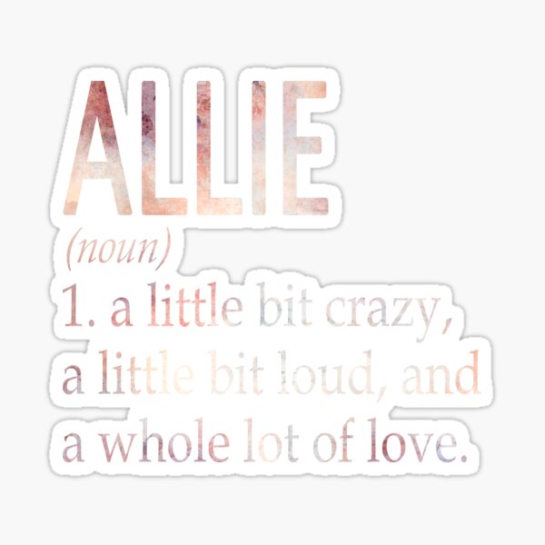 "Allie Girl Name Definition" Sticker for Sale by Alexmdast | Redbubble