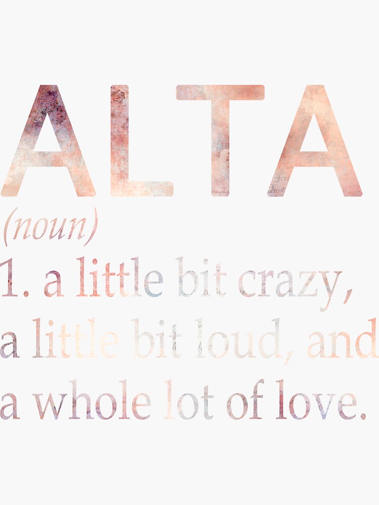 "Alta Girl Name Definition" Sticker for Sale by Alexmdast | Redbubble