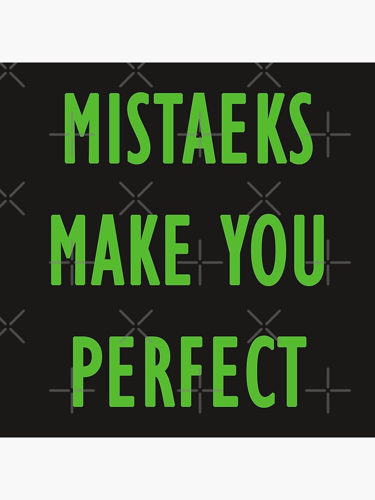 "Mistakes make you perfect" Poster for Sale by Plano-Designs | Redbubble