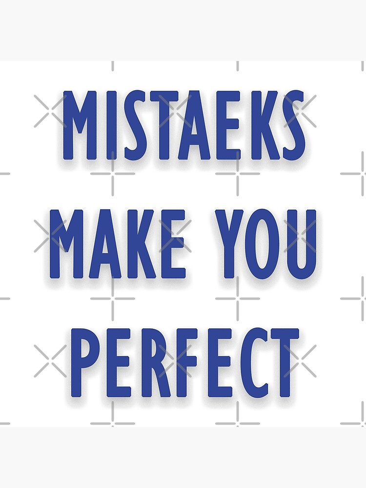 "Mistakes Make You Perfect" Poster for Sale by Plano-Designs | Redbubble