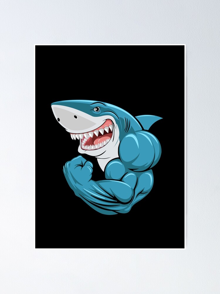 "Shark With Muscles" Poster for Sale by PotluckPrints | Redbubble
