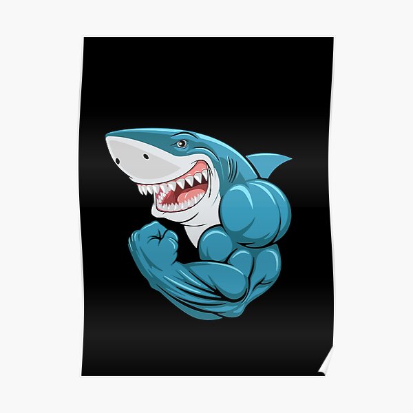 "Shark With Muscles" Poster for Sale by PotluckPrints | Redbubble