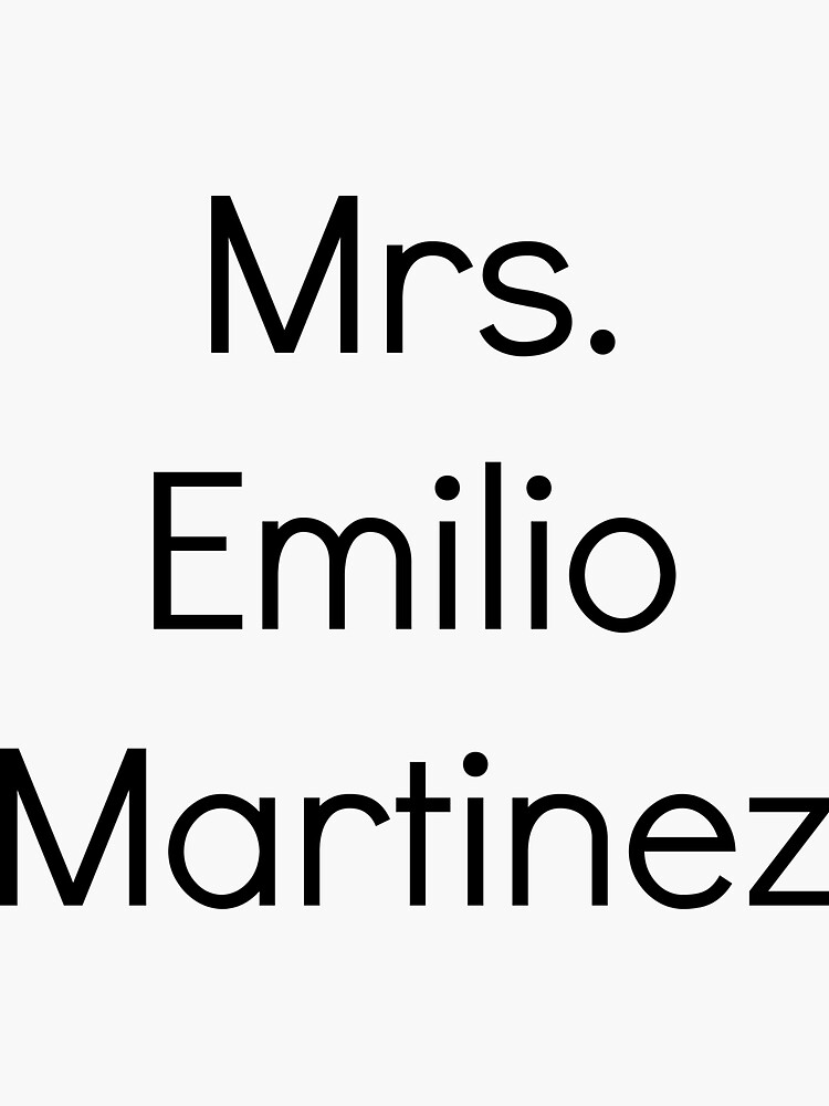 "Mrs. Emilio Martinez" Sticker by BaileyLisa | Redbubble