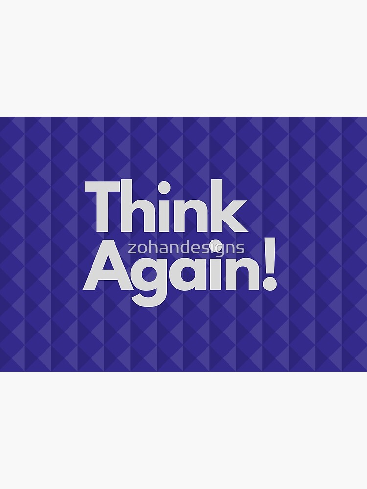 "Think Again" Poster for Sale by zohandesigns | Redbubble