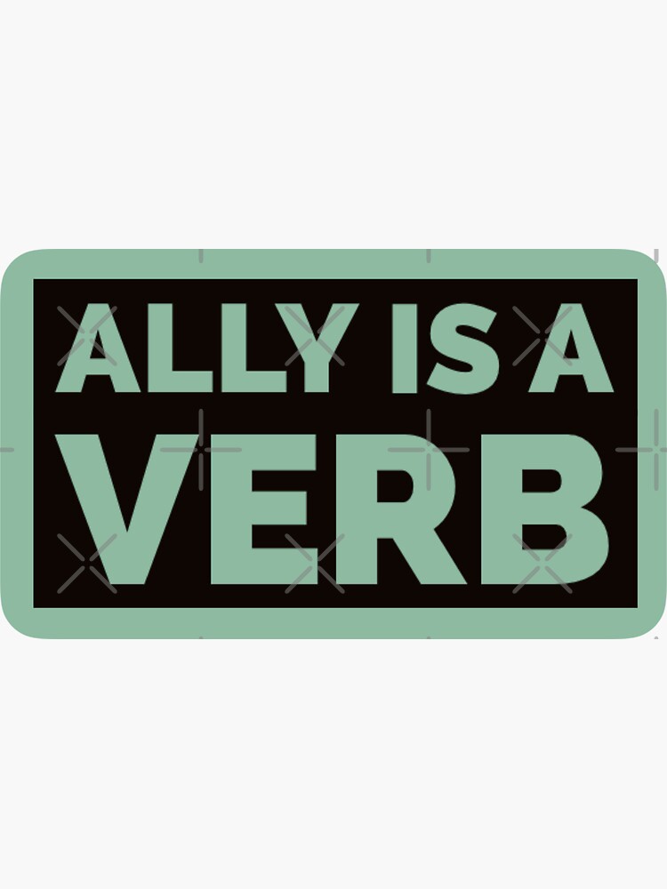 "Ally is a verb" Sticker for Sale by Ch00sy | Redbubble