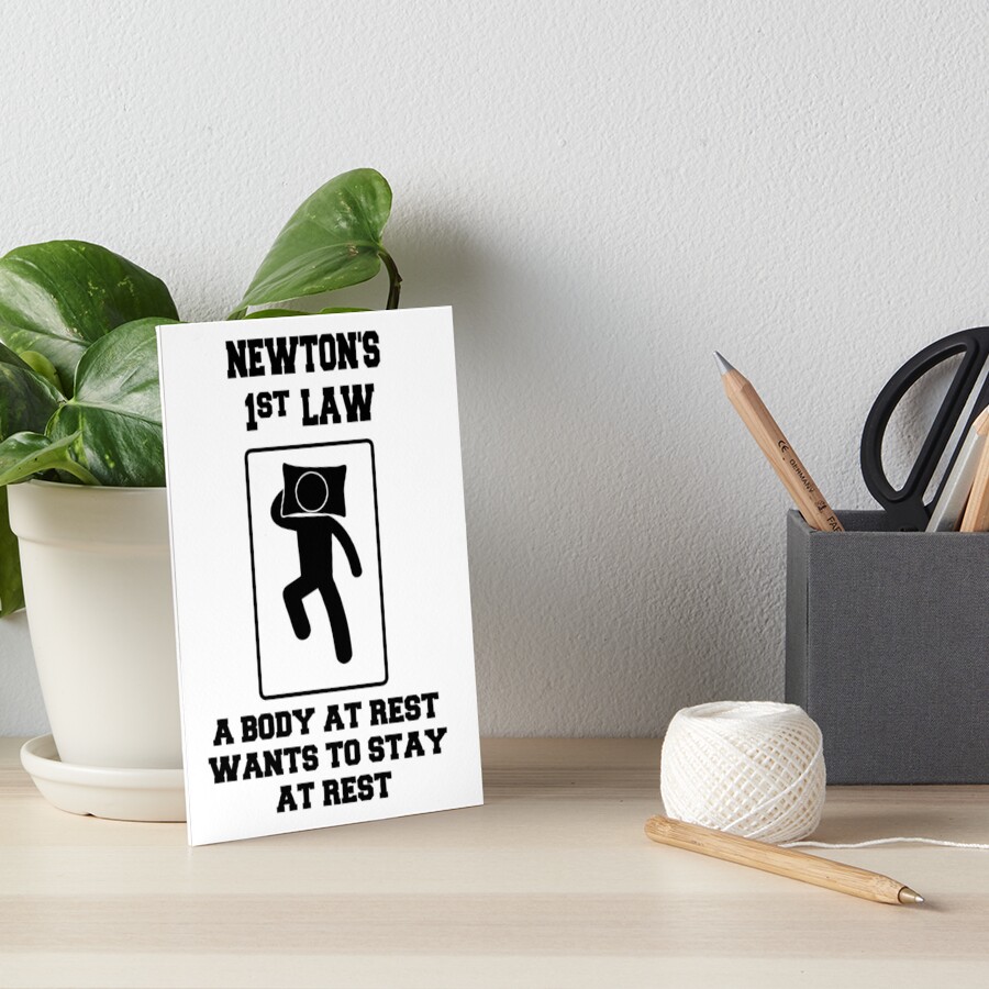 " Newton's First Law" Art Board Print for Sale by Bou-khancha | Redbubble