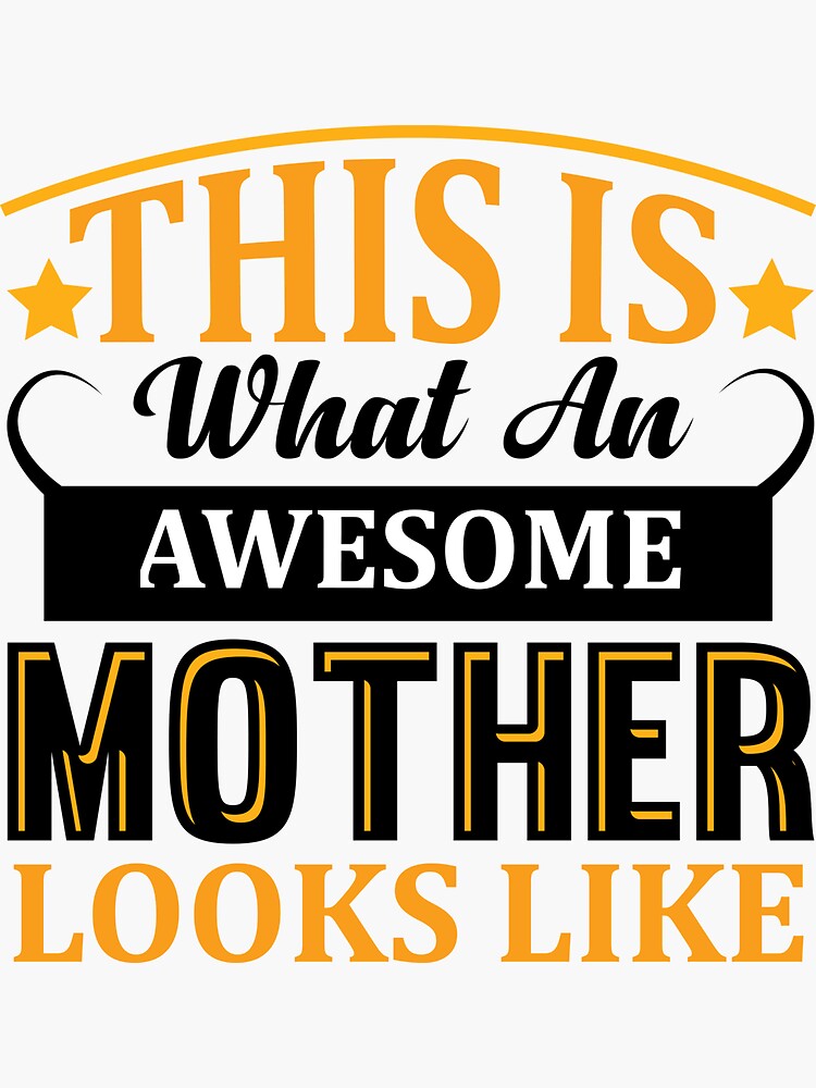 This Is What An Awesome Mother Looks Like Sticker For Sale By