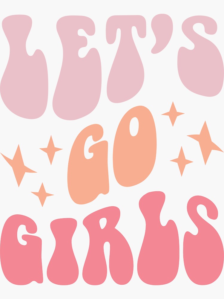 "let’s go girls" Sticker for Sale by Fatihatoon | Redbubble