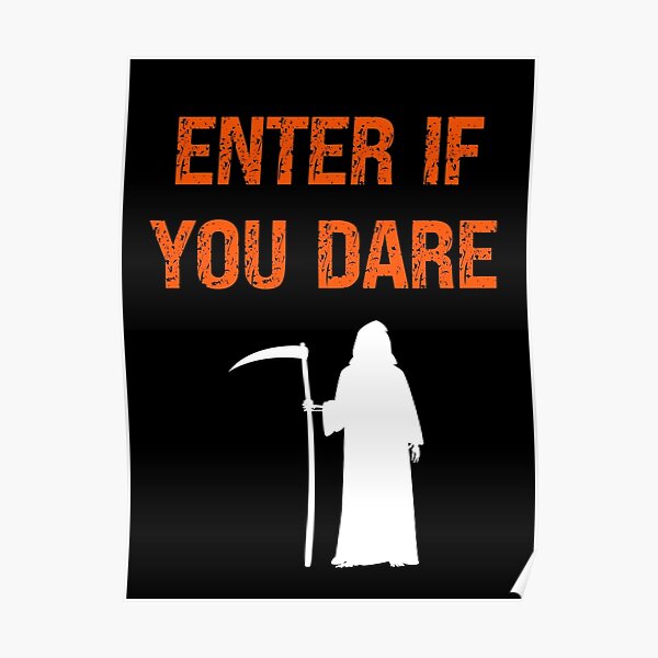 "Enter If You Dare" Poster for Sale by cocolite | Redbubble