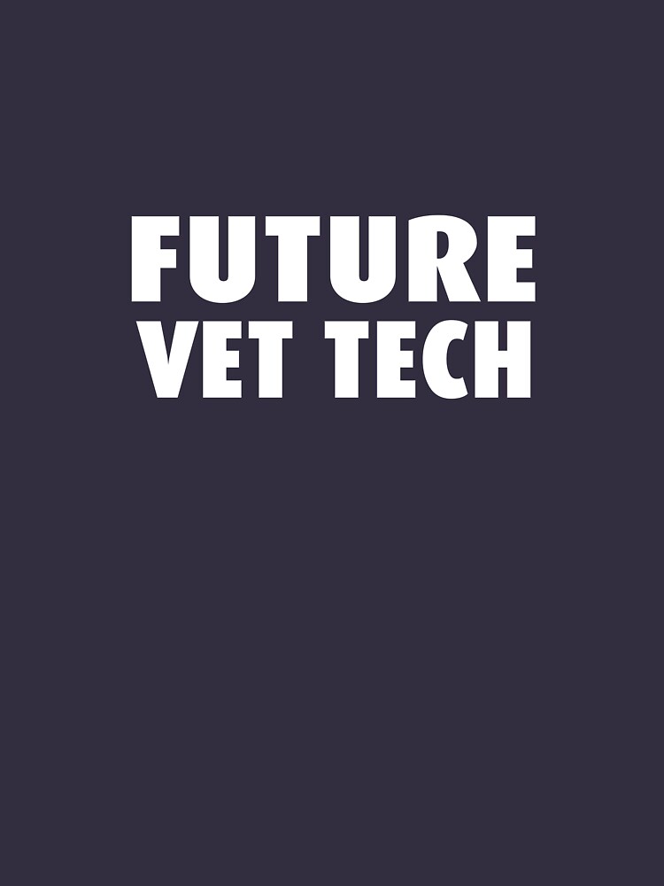 "Future Vet Tech" T-shirt by AlwaysAwesome | Redbubble