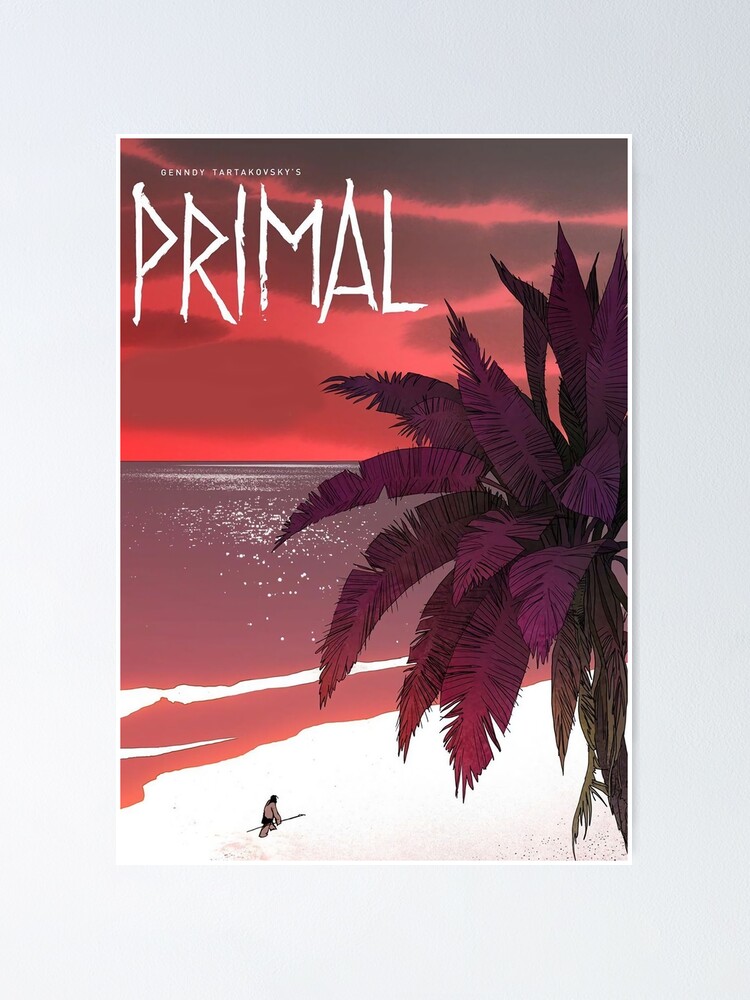 "Primal Animated Series" Poster for Sale by tarocrush | Redbubble