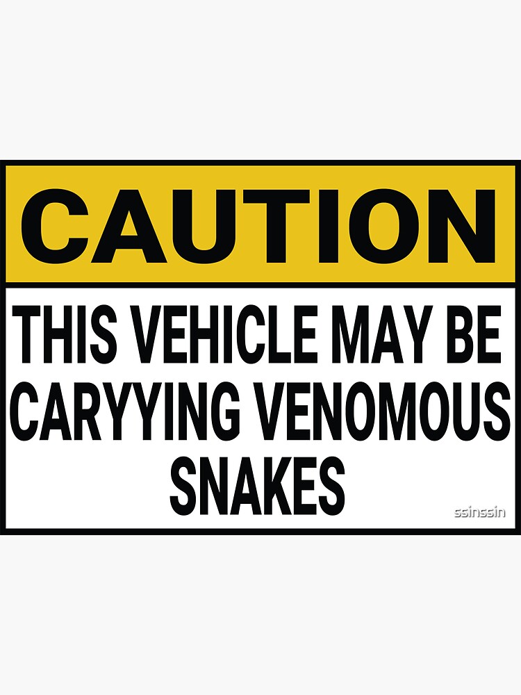 "Funny This Vehicle May Be Carrying Venomous Snakes ,meme car warning ...