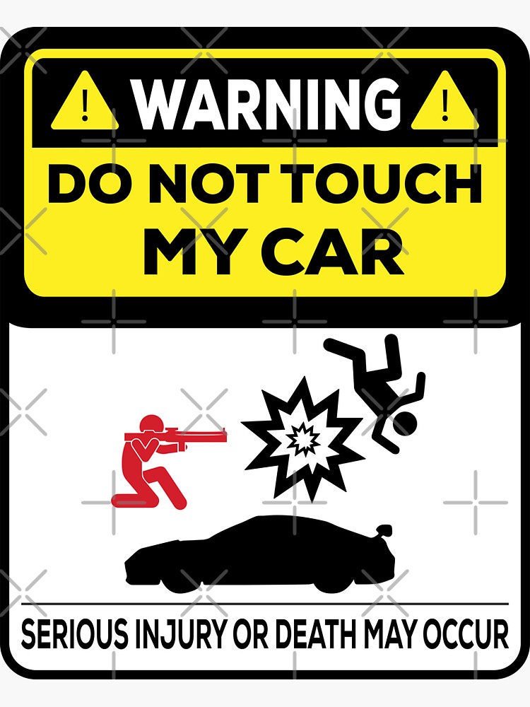 "Do Not Touch My Car" Sticker for Sale by ElseWorldDesign | Redbubble