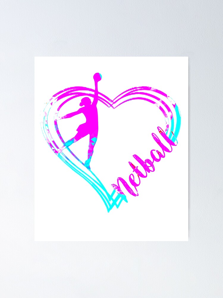 "Netball player heart, netball heart, netball pleyer heart" Poster for ...