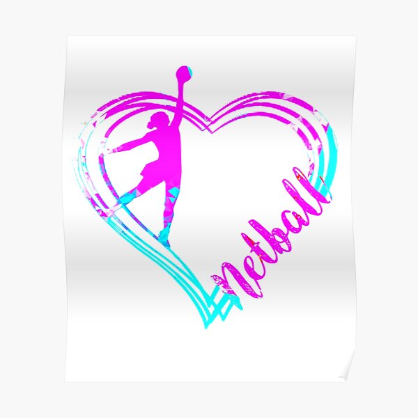 "Netball player heart, netball heart, netball pleyer heart" Poster for ...