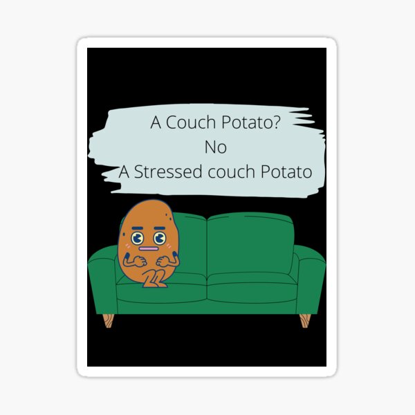 "A Really Stressed Couch Potato" Sticker for Sale by TGHdesignss ...