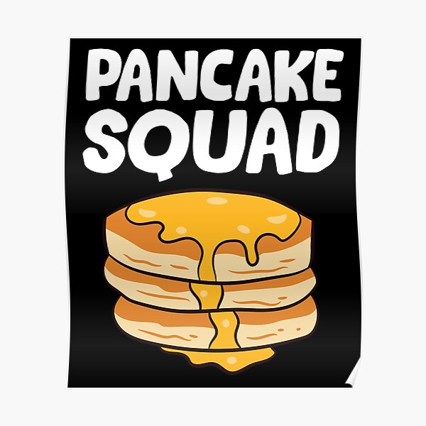 "Pancakes - Pancake Squad" Posterundefined by Mohja-Design | Redbubble