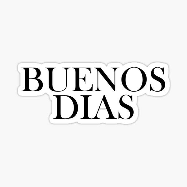 "Buenos días - spanish greetings - Good morning" Sticker for Sale by ...