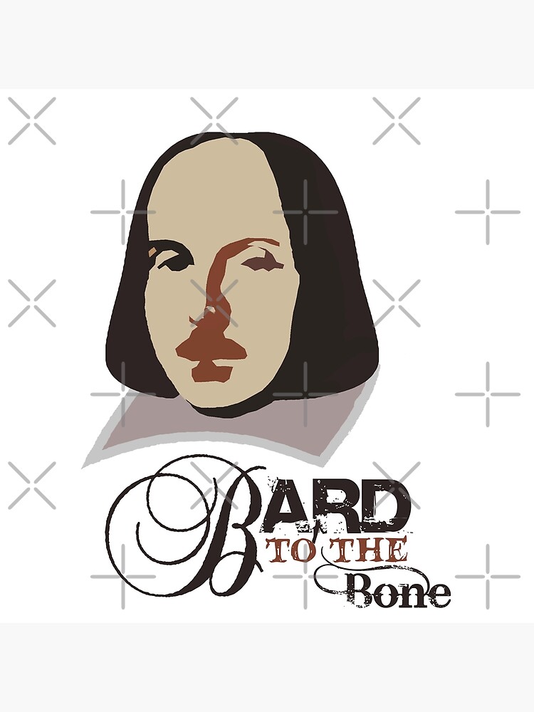 "Bard to the Bone Version 2" Poster for Sale by incognitagal | Redbubble