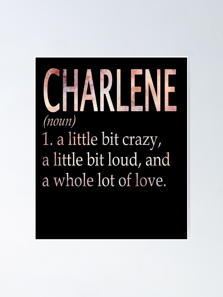 "Charlene Girl Name Definition" Poster for Sale by Reggiewaz | Redbubble