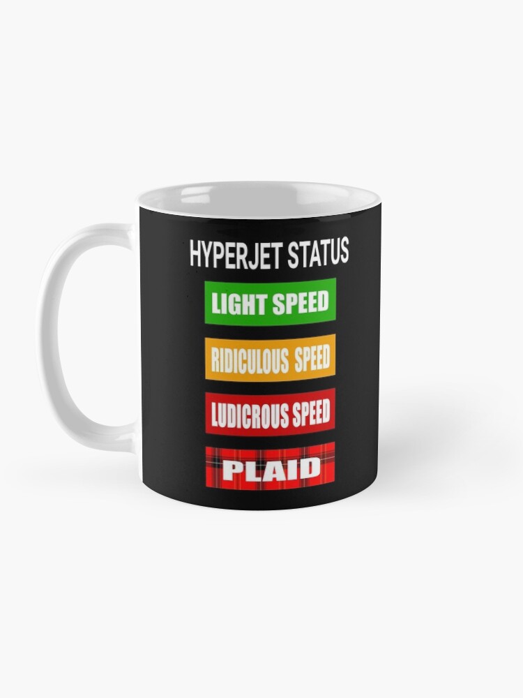 "Spaceballs - Hyperjet Status" Coffee Mug by everything-shop | Redbubble