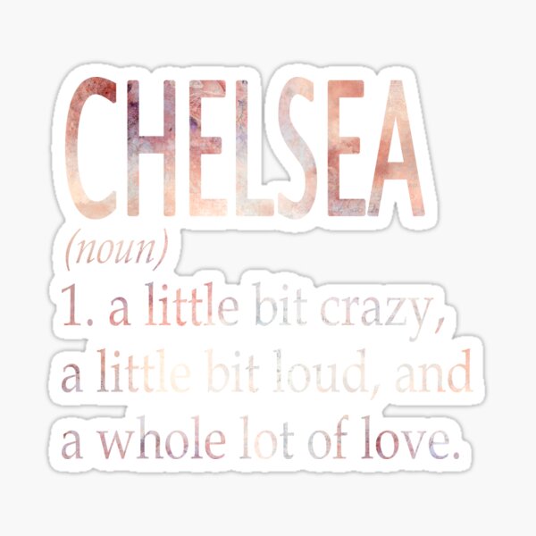 "Chelsea Girl Name Definition" Sticker for Sale by Reggiewaz | Redbubble