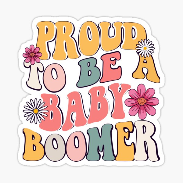 "Retro Groovy Flower Proud to be a Baby Boomer Hippie" Sticker for Sale ...