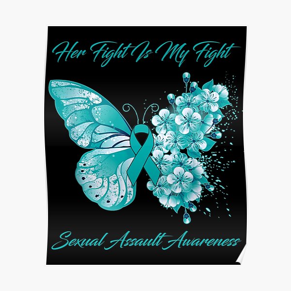 Her Fight Is My Fight Sexual Assault Awareness Butterfly Ribbon Ts Poster For Sale By