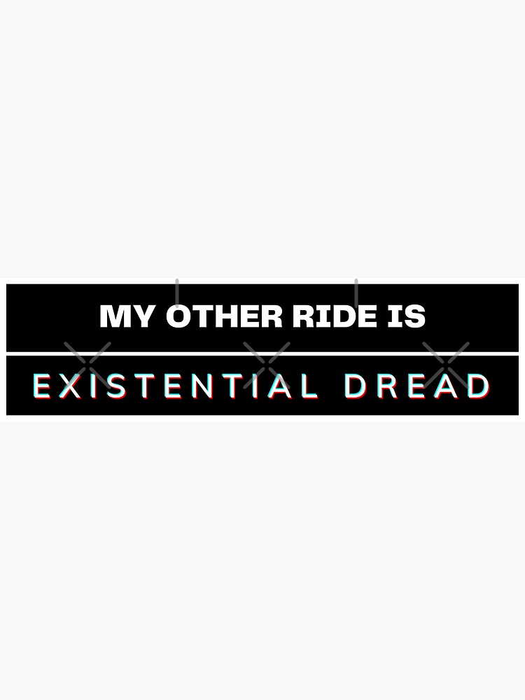"Existential Dread Bumper Sticker" Sticker for Sale by rosestep | Redbubble