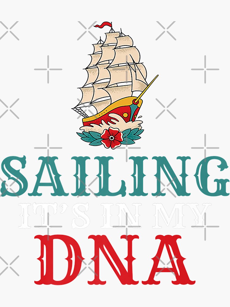 "Sailing Its In My Dna Boat Captain Sailors" Sticker for Sale by ...