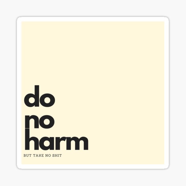 "Do No Harm " Sticker for Sale by samanthahweee | Redbubble