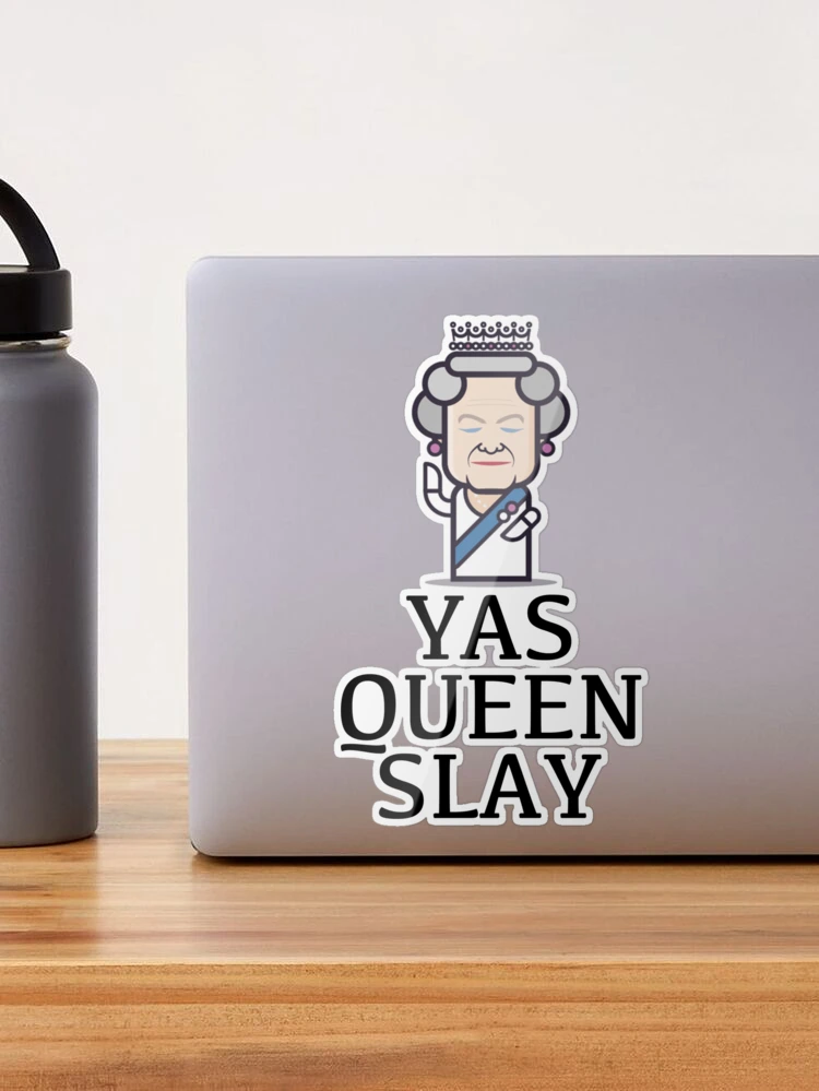 Yas Queen Slay Memes