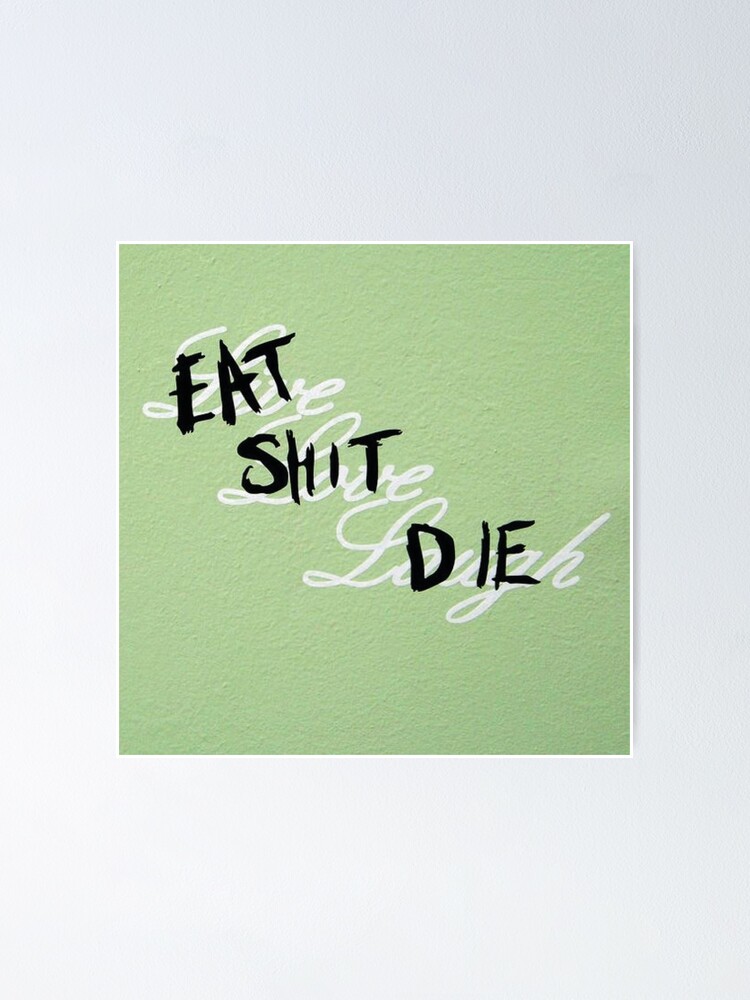 "EAT SHIT DIE TREVOR PHILLIPS GTA 5" Poster for Sale by KitVIII | Redbubble