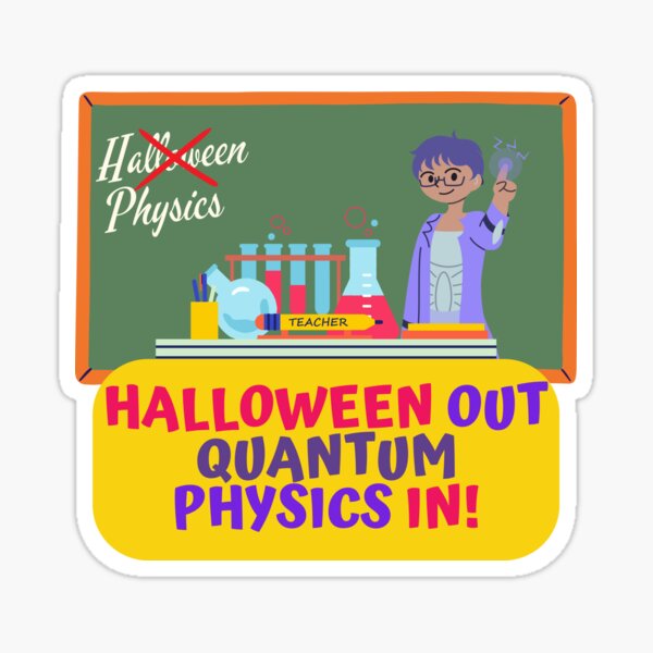 "Halloween Out Quantum Physics In, Physics Teacher Halloween Costume ...